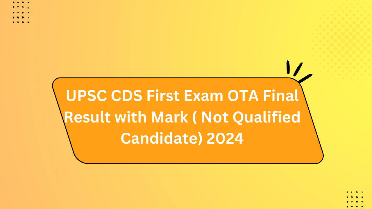 UPSC CDS First Exam OTA Final Result With Mark ( Not Qualified ...