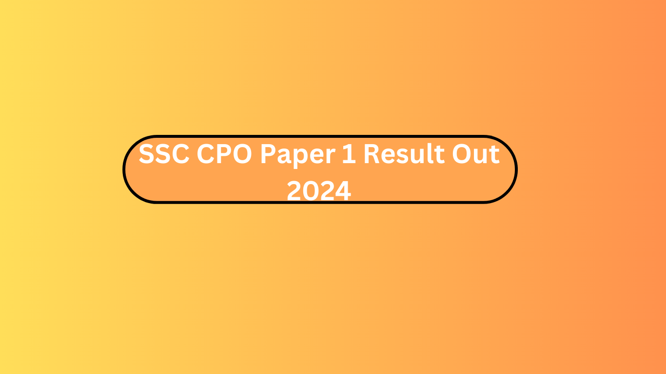 SSC CPO Paper 1 Result Out 2024 - Rojgar With Ankit