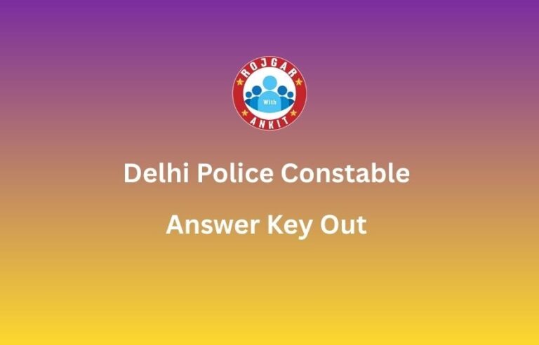 Delhi Police Constable Answer Key Out